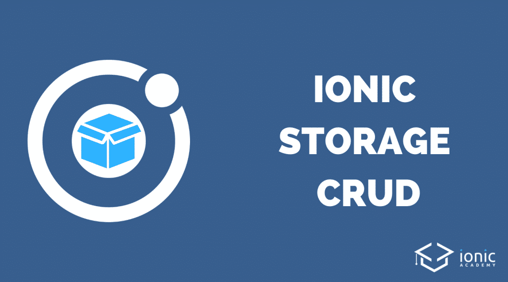 Ionic Storage Crud Ionic Academy Learn Ionicionic Academy Learn Ionic