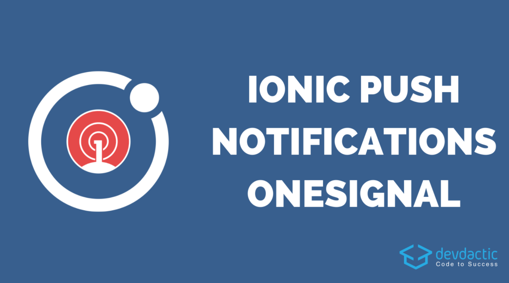 ionic-4-push-onesignal | Ionic Academy | Learn IonicIonic Academy | Learn Ionic