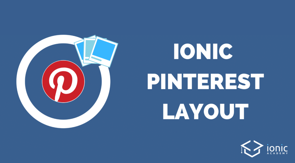 ionic-4-pinterest-layout | Ionic Academy | Learn IonicIonic Academy | Learn Ionic