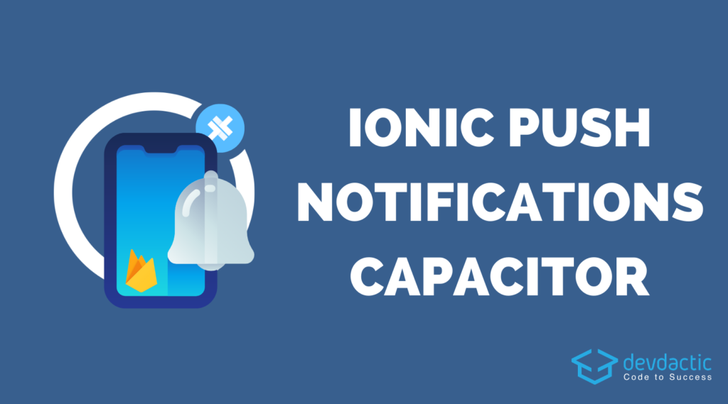 Ionic Push Notifications Capacitor Ionic Academy Learn Ionicionic