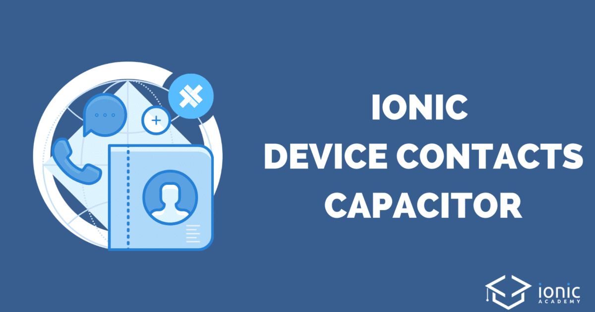 Ionic Device Contact List With Capacitor V5 Ionic Academy Learn Ionicionic Academy Learn
