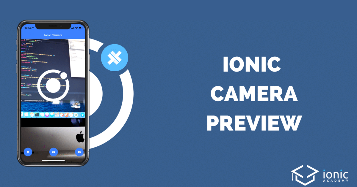 Creating a Custom Camera Preview Overlay with Ionic & Capacitor [v5] | Ionic Academy | Learn ...