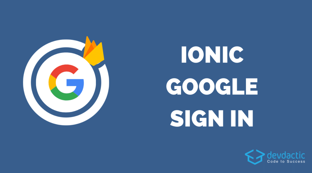 ionic-google-sign-in | Ionic Academy | Learn IonicIonic Academy | Learn Ionic